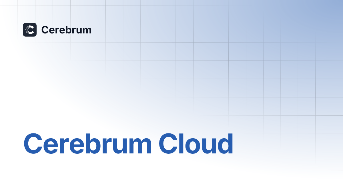 Cerebrum Cloud | Cerebrum